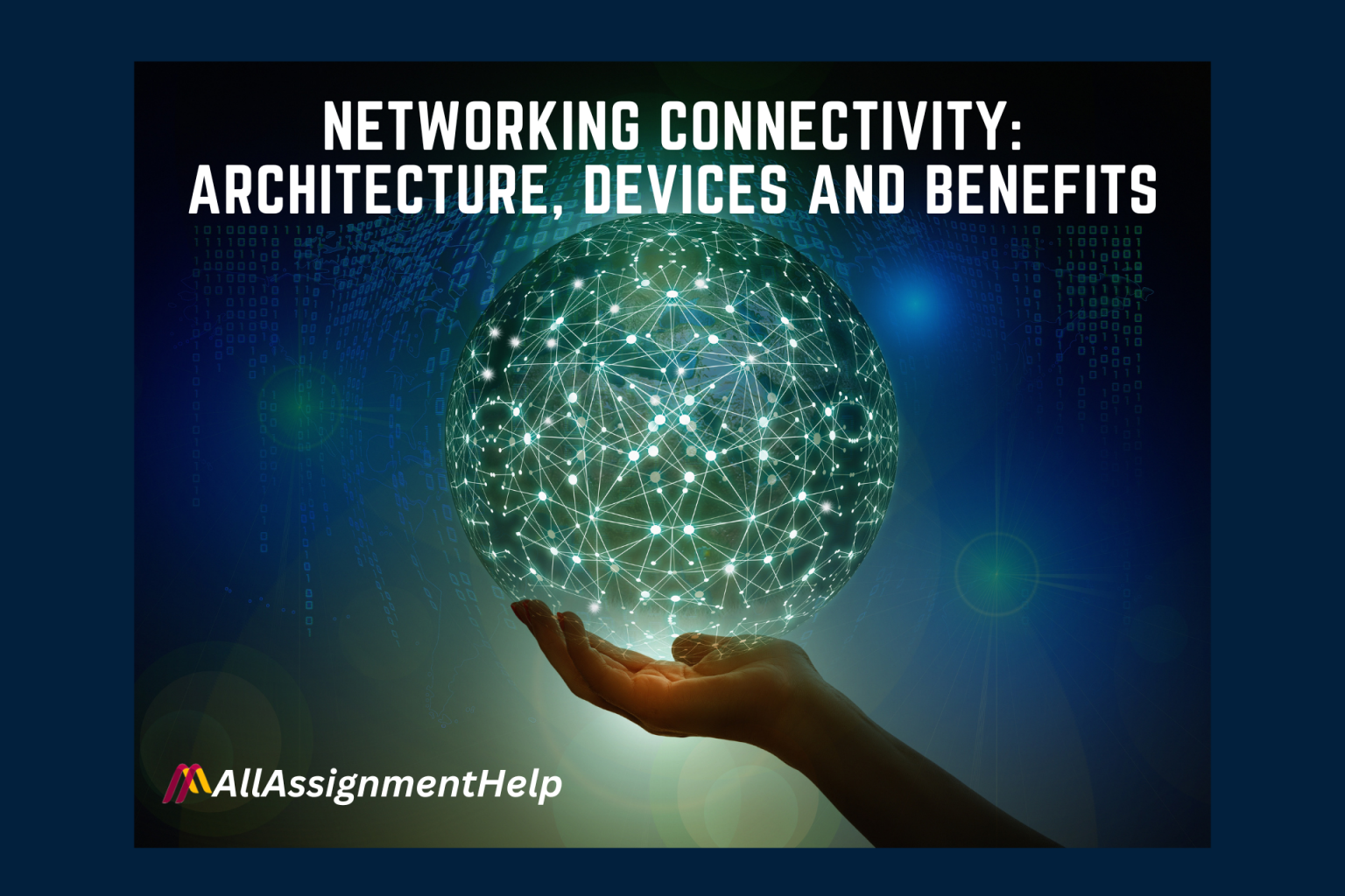 Networking Connectivity: Architecture, Devices and Benefits