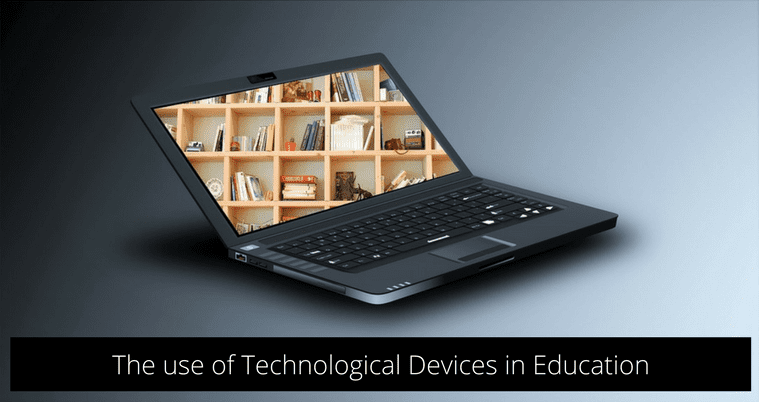 The use of Technological Devices in Education | AllAssignmentHelp.com