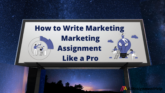 Top Ways to Write an Excellent Marketing Assignment