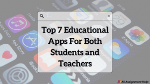 Top 7 Educational apps For Both Students and Teachers