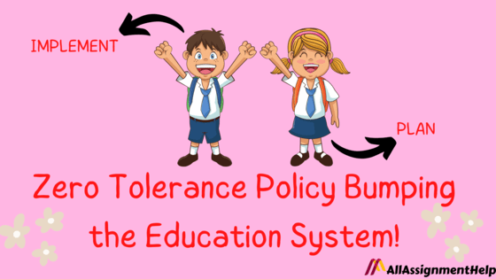 The Impact of Zero Tolerance Policy in the Education System