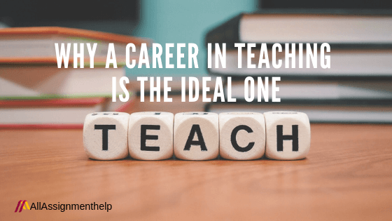 Why a Career in Teaching is the Ideal One | Teaching job opportunities
