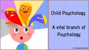 Child psychology | What is Child Psychology | Why study child psychology