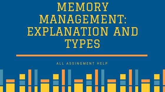 Memory Management- Tips & Tricks for a better assignment