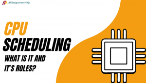 CPU Scheduling: All About its Role And Function