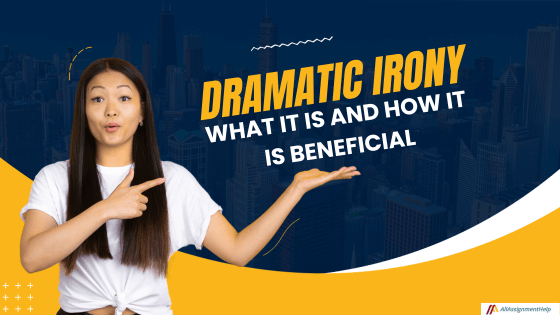 Dramatic Irony: What it is And How it is Beneficial