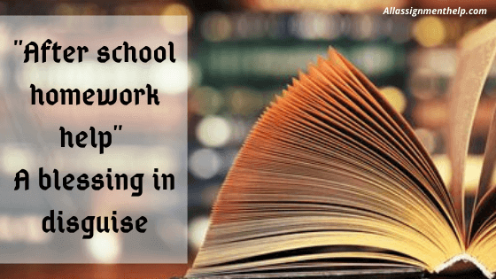 After School Homework Help- A Blessing For Students
