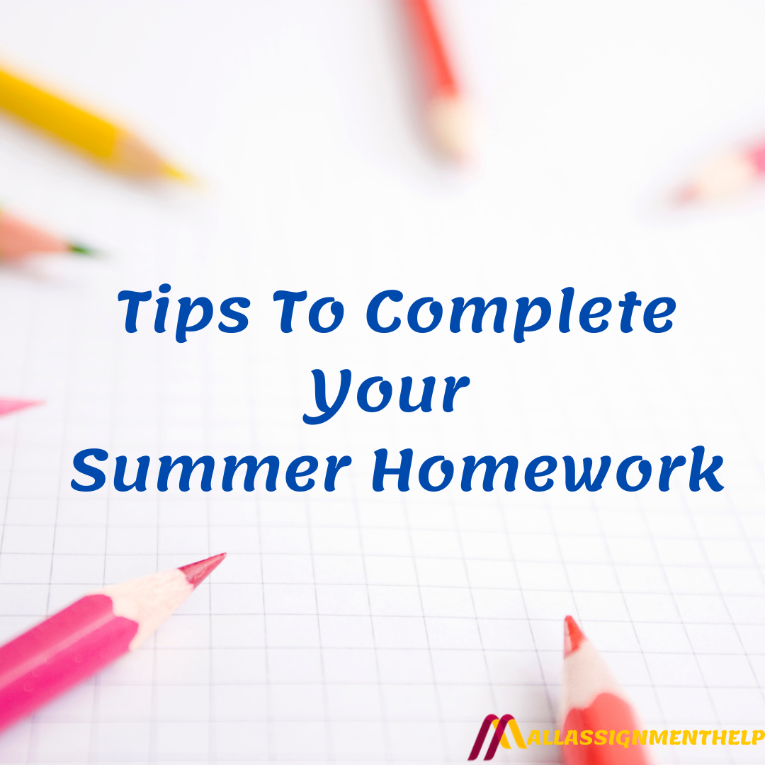 Summer homework - A guide to complete it | Homework help online