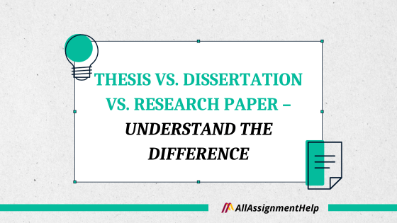 Thesis vs. Dissertation vs. Research Paper - Basic Differences