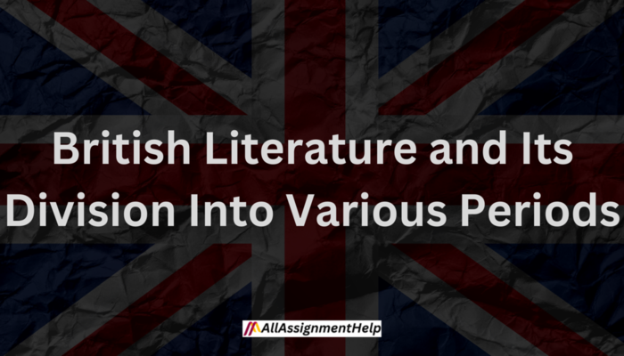 Learn About the British Literature and Its Division Into Various Ages