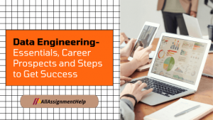 Data Engineering- Essentials, Job Prospects, Steps to Get Success