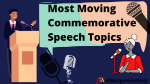 The Best and Heavily Inspirational 100+ Commemorative Speech Topics
