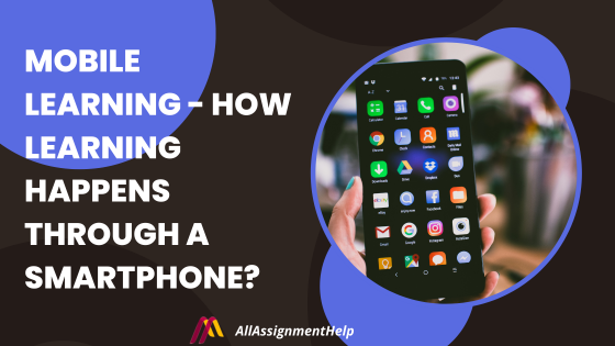 Mobile Learning - How Learning Happens Through a Smartphone?