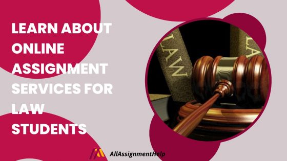 Learn About Online Assignment Services For Law Students
