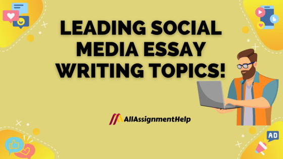 Leading and Interesting Social Media Essay Writing Topics