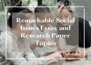 Remarkable Social Issues Essay and Research Paper Topics | AAH