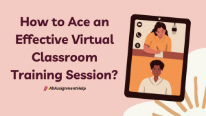 How to ace an effective Virtual Classroom Training Session?