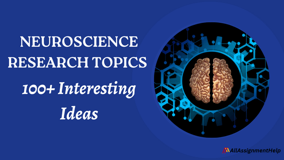 Neuroscience Research Topics - 100+ Interesting Ideas