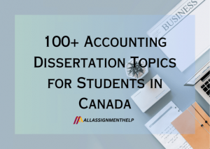 100+ Accounting Dissertation Topics for Students in Canada ...