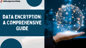Data Encryption: A Comprehensive Guide