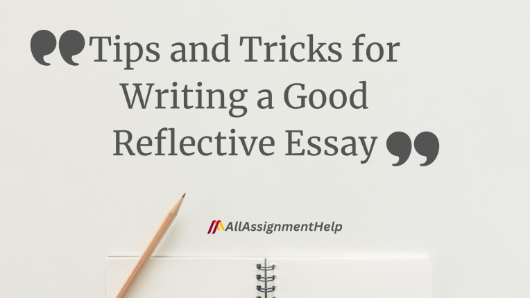 Reflective Essay: A Complete Guide to Help You Write It