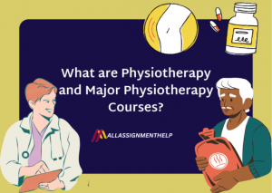 What is Physiotherapy and Major Physiotherapy Courses?