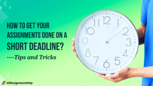 How To Get Assignment Done On a Short Deadline?