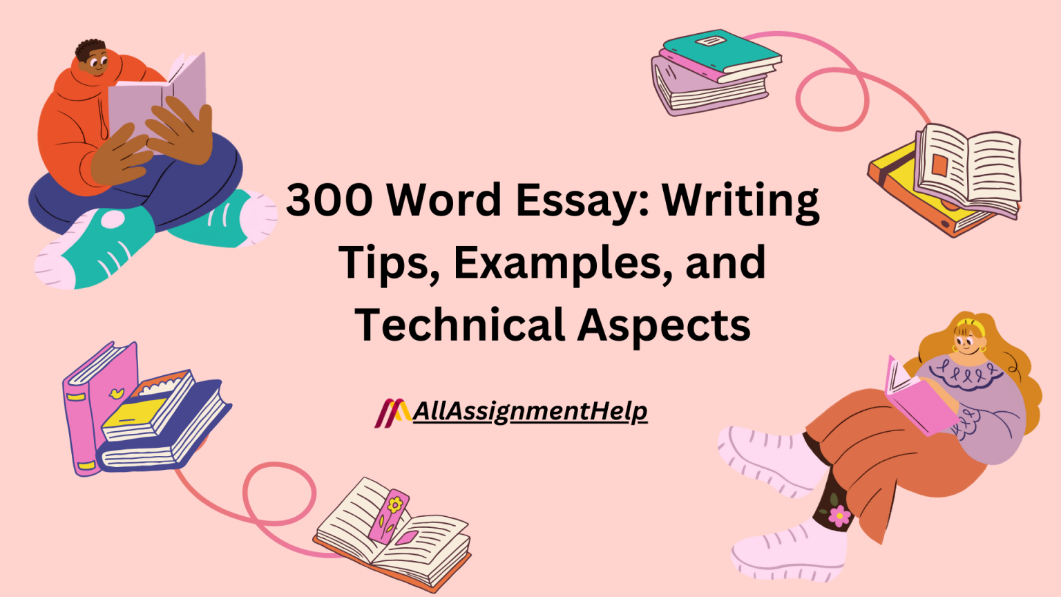 300 Word Essay: Writing Tips, Examples, and Technical Aspects