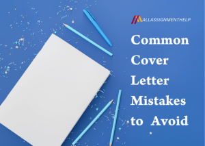 Common Mistakes You Should Avoid While Writing a Cover Letter