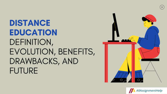 Distance Education – Definition, Evolution, Benefits, Drawbacks, and ...