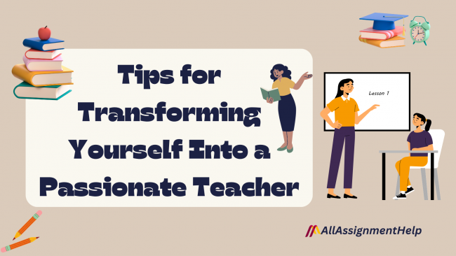 Passionate Teacher: Features and How Can You Become One?