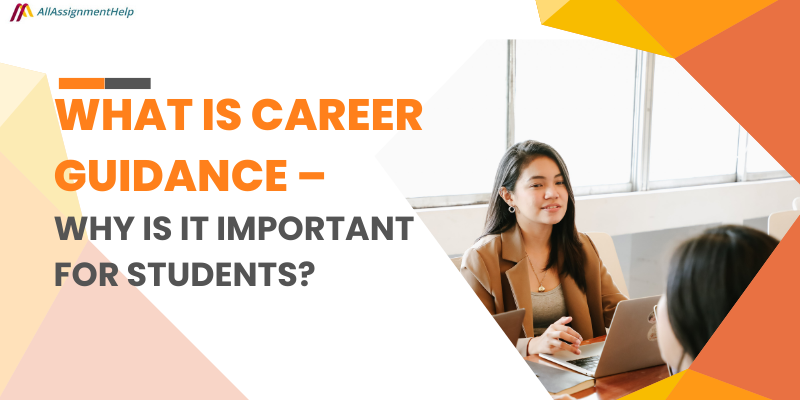 Career Guidance: Importance and Benefits for Students