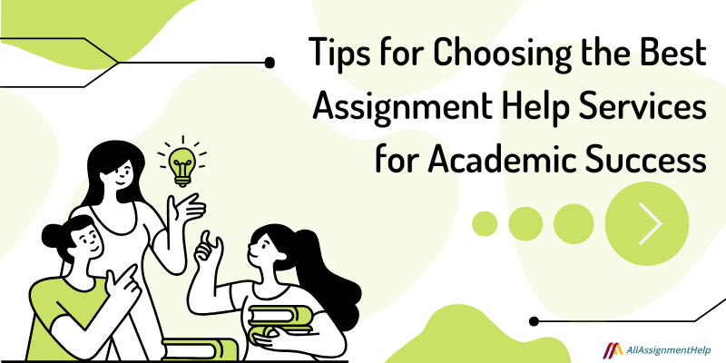 Tips for Choosing the Best Assignment Help Services